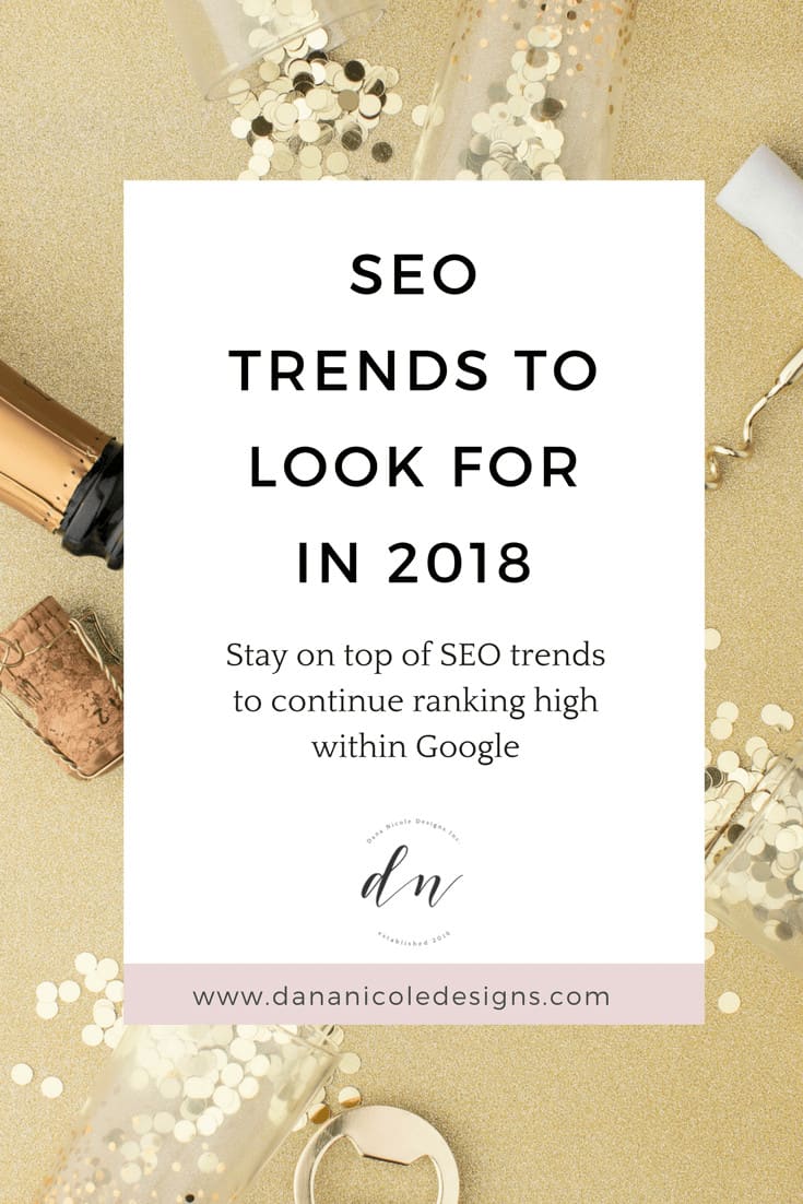SEO Trends To Keep You On Top In 2018 | Dana Nicole SEO Trends To Keep You On Top In 2018 | Dana Nicole